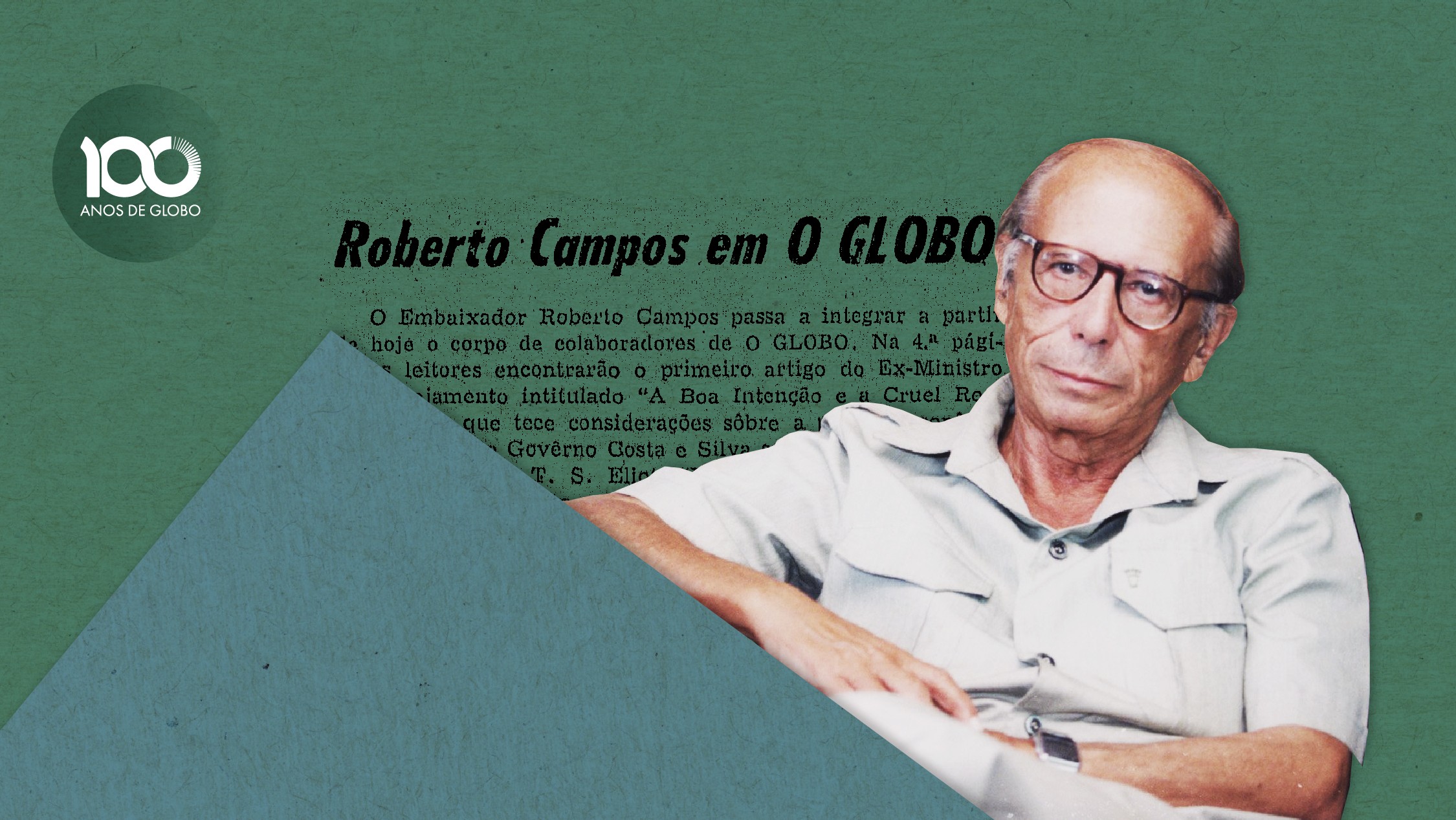 Roberto Campos | Historiaglobo