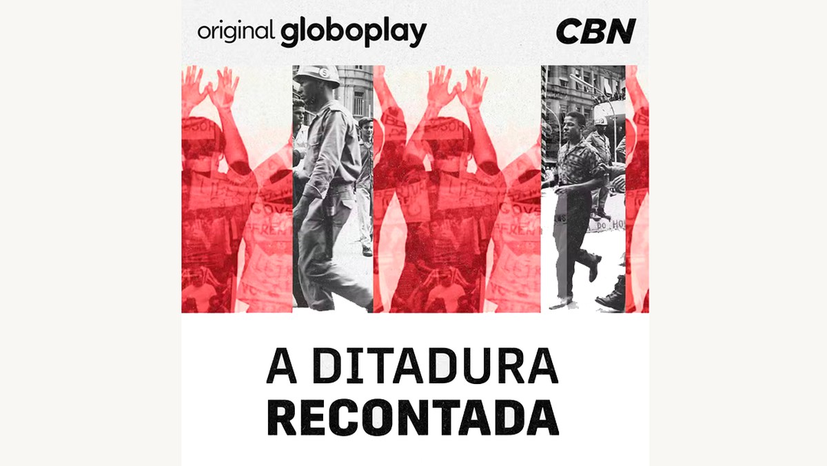 Globoplay e CBN lançam podcast sobre a ditadura militar | Grupo Globo ...